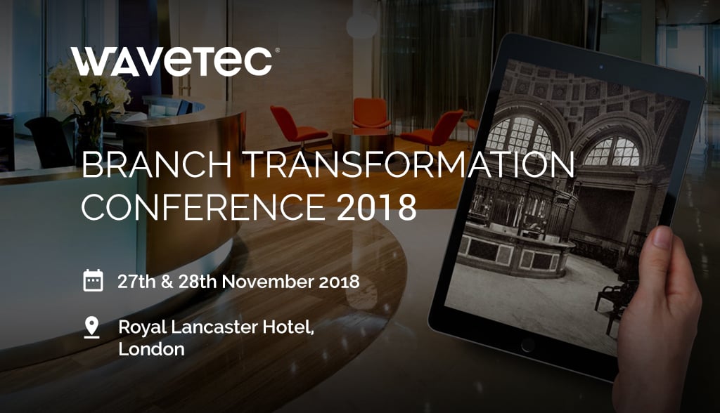 Branch Transformation 2018: What does your branch mean to you? – Wavetec